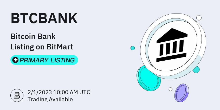 Bitcoin Bank (BTCBANK) Primary Listing on BitMart – BitMart