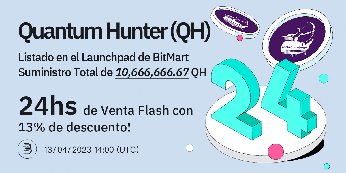 Listado de Quantum Hunter (QH) en BitMart Launchpad: Venta Flash de 24 horas, ¡13 % de descuento ...