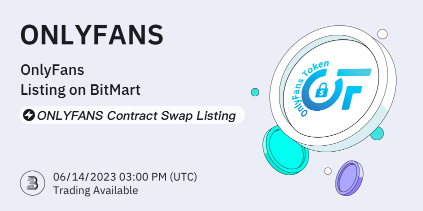 BitMart Has Completed ONLYFANS Smart Contract Swap to New ONLYFANS – BitMart