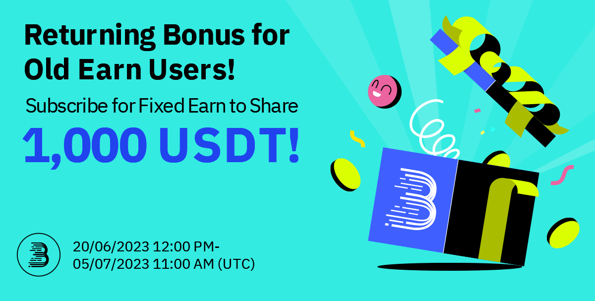 Returning Bonus for Existed Earn Users! Subscribe for Fixed Earn within ...