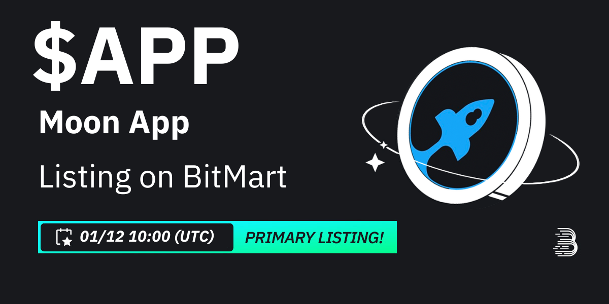 Moon App ($APP) Primary Listing on BitMart – BitMart