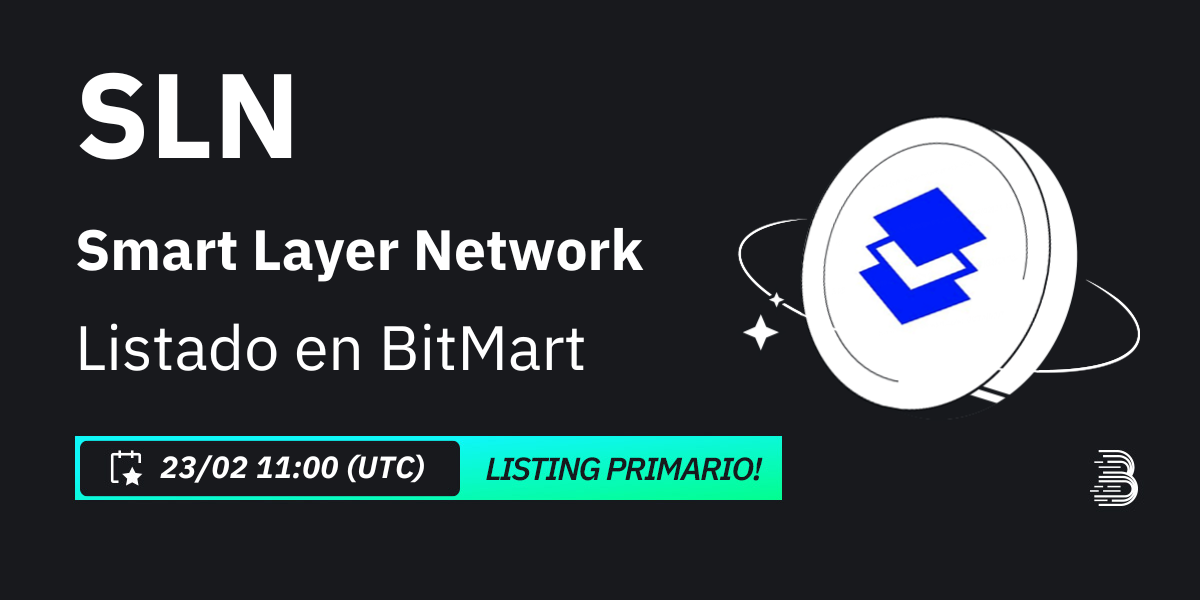[Listado Primario] BitMart Lista Smart Layer Network (SLN) – BitMart