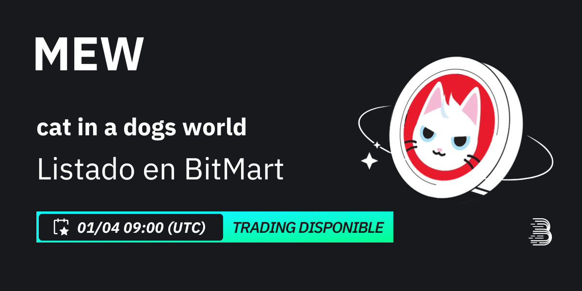 BitMart lista cat in a dogs world (MEW) – BitMart