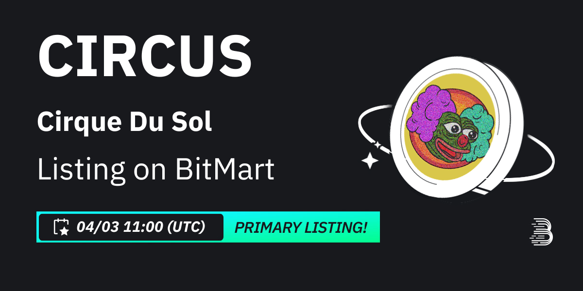 [Listado principal] BitMart incluirá a Cirque du Sol (CIRCUS) – BitMart