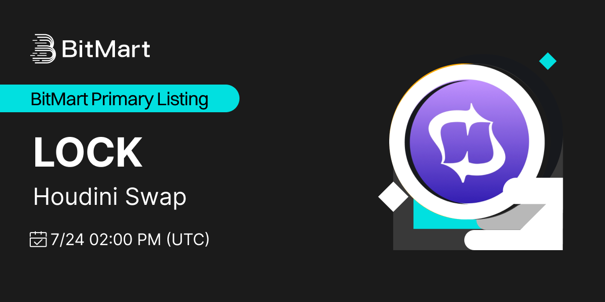 [Listing Primario] BitMart listará Houdini Swap (LOCK)- 22-07-2024 ...