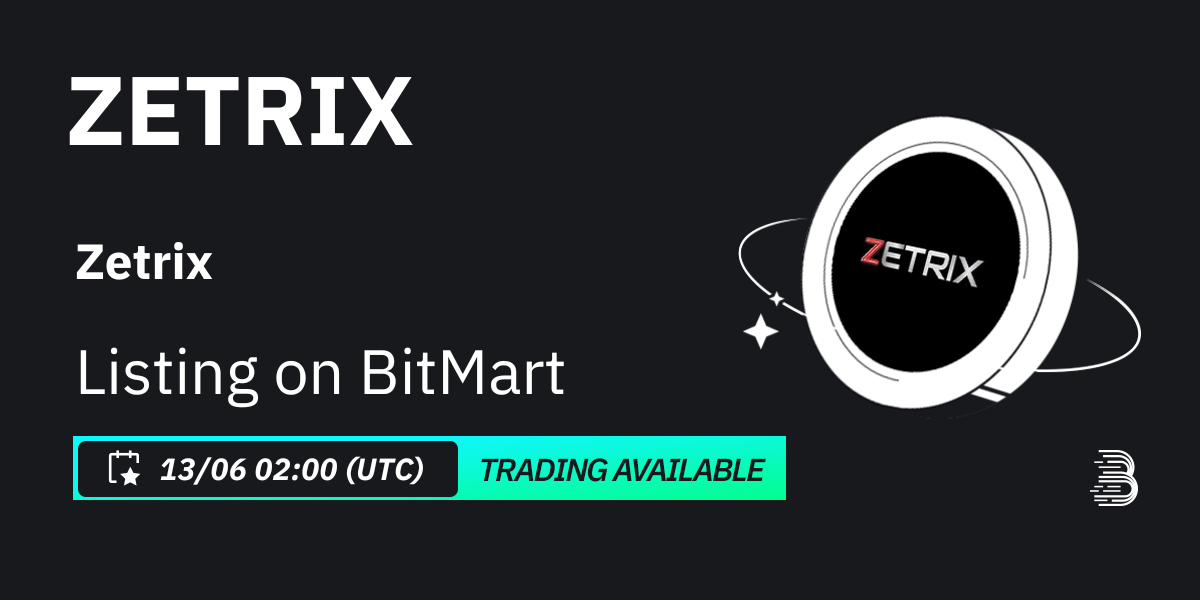 BitMart listará a Zetrix (ZETRIX) – BitMart