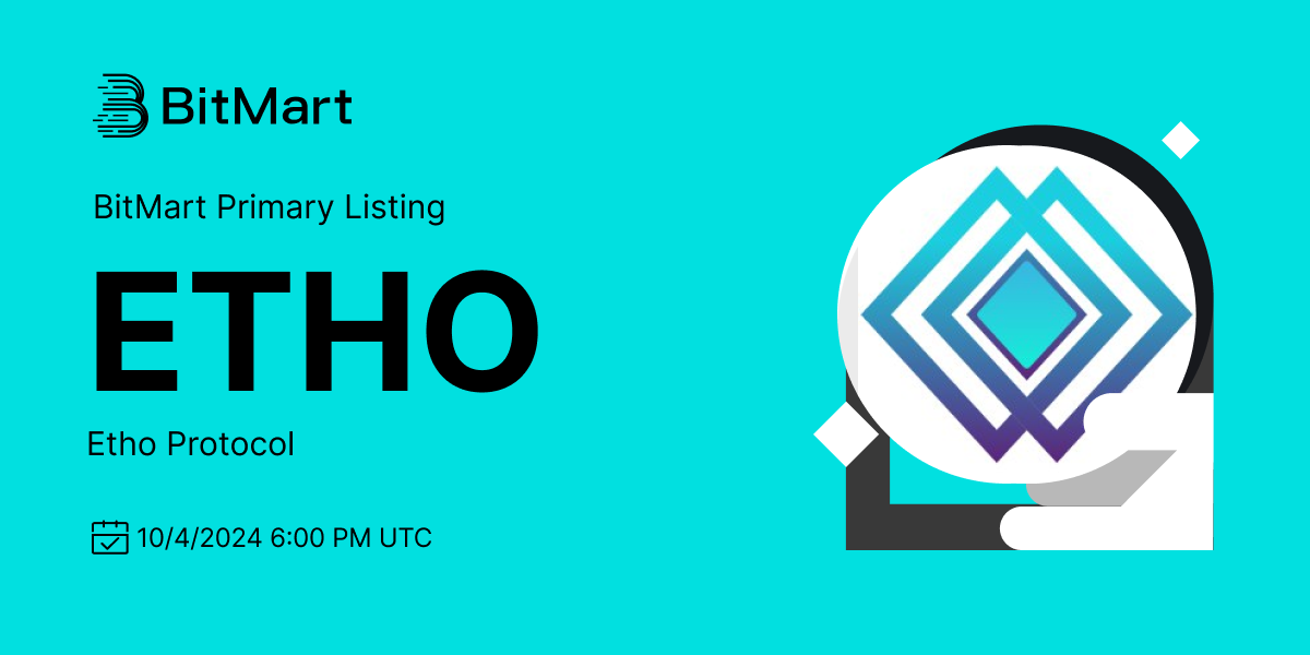 [Primary Listing] BitMart Will List EthoProtocol (ETHO) 10-4-2024 – BitMart