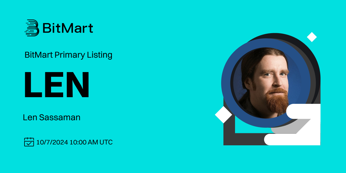 [Primary Listing] BitMart Will List Len Sassaman (LEN) - 2024/10/07 ...