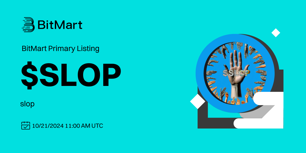 [Primary Listing] BitMart Will List slop($SLOP)-2024-10-21 – BitMart
