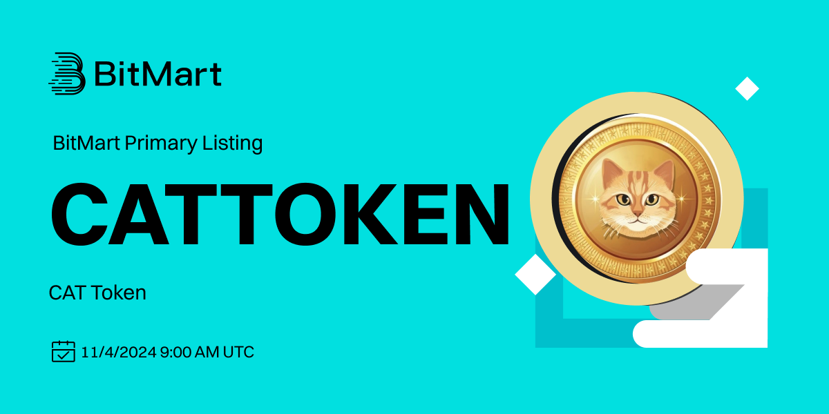 [Primary Listing] BitMart Will List CAT Token (CATTOKEN) - 2024/11/4 ...