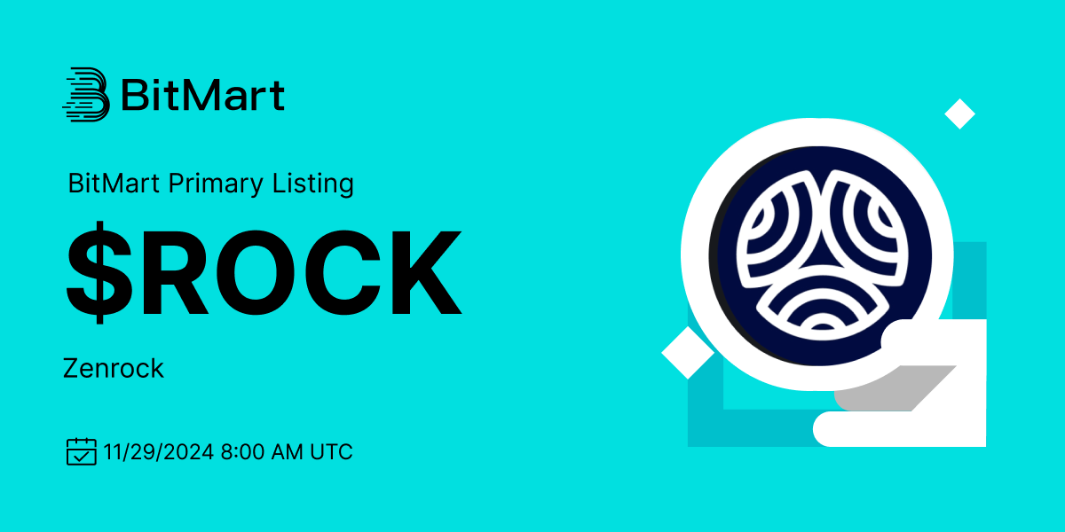 [Primary Listing] BitMart Will List Zenrock ($ROCK) - 2024-11-29 – BitMart