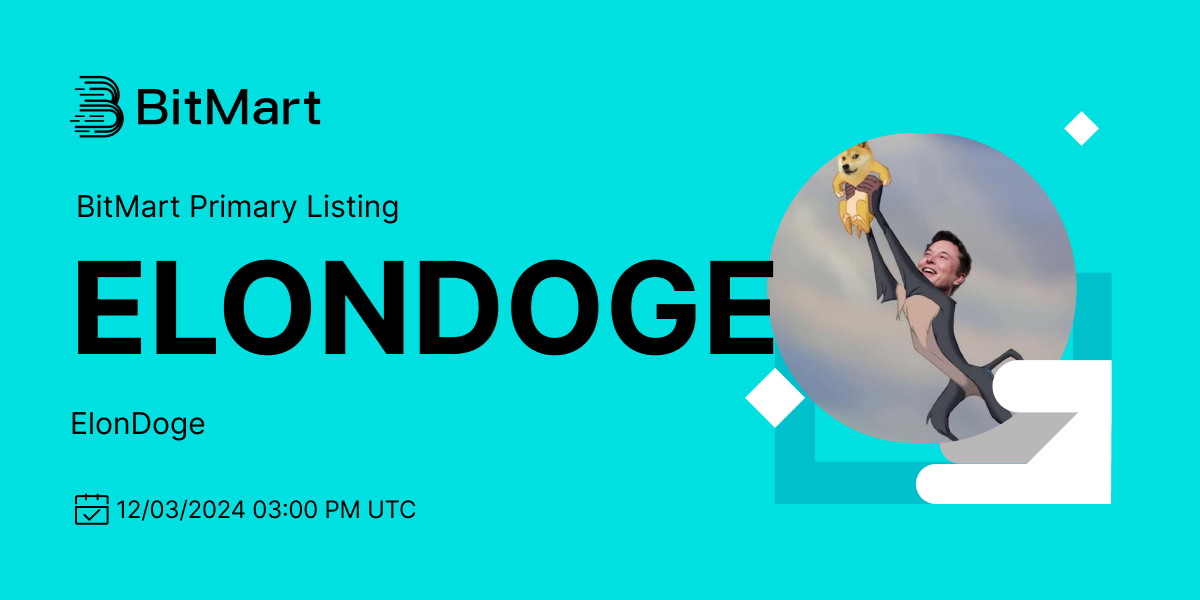 [Primary Listing] BitMart Will List ElonDoge(ELONDOGE) -2024-12-03 ...