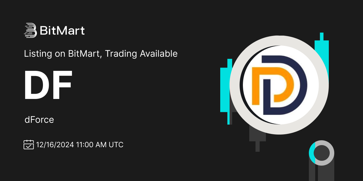 BitMart listará dForce(DF) - 16-12-2024 – BitMart