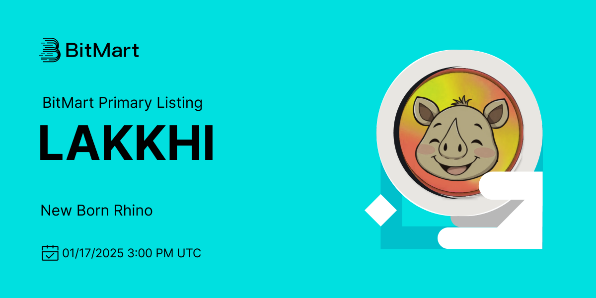 [Primary Listing] BitMart Will List New Born Rhino(LAKKHI) - 2025-01-17 ...