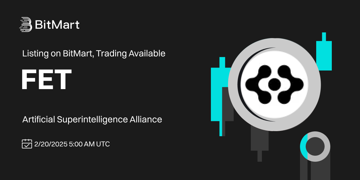 BitMart Will List Artificial Superintelligence Alliance(FET) - 2025-02-20 – BitMart