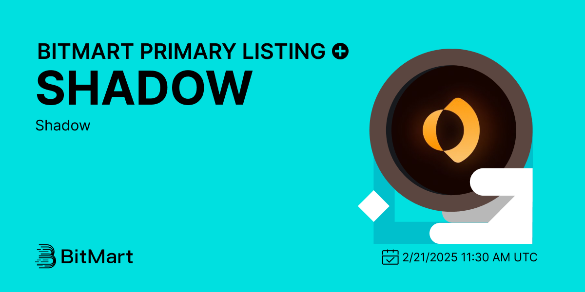 [Listing Primario] BitMart listará Shadow(SHADOW) - 21-02-2025 – BitMart