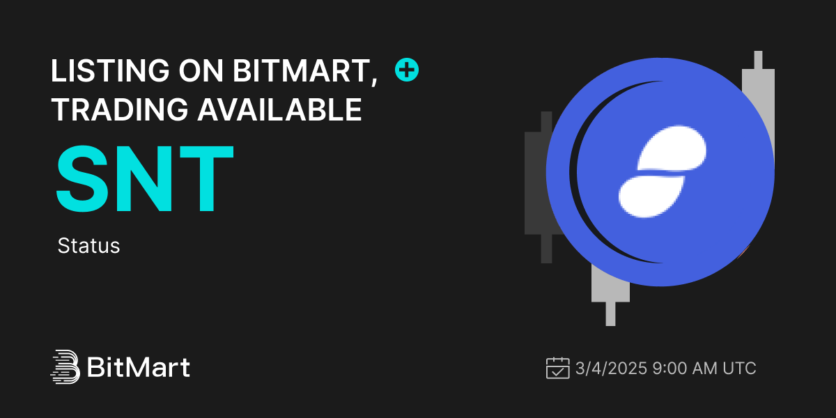 BitMart Will List Status (SNT) - 2025-3-4 – BitMart