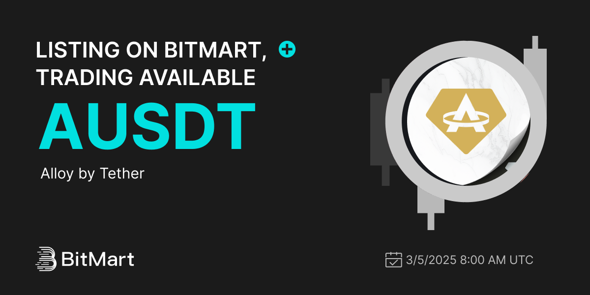 BitMart Will List Alloy by Tether(AUSDT) - 2025-3-5 – BitMart