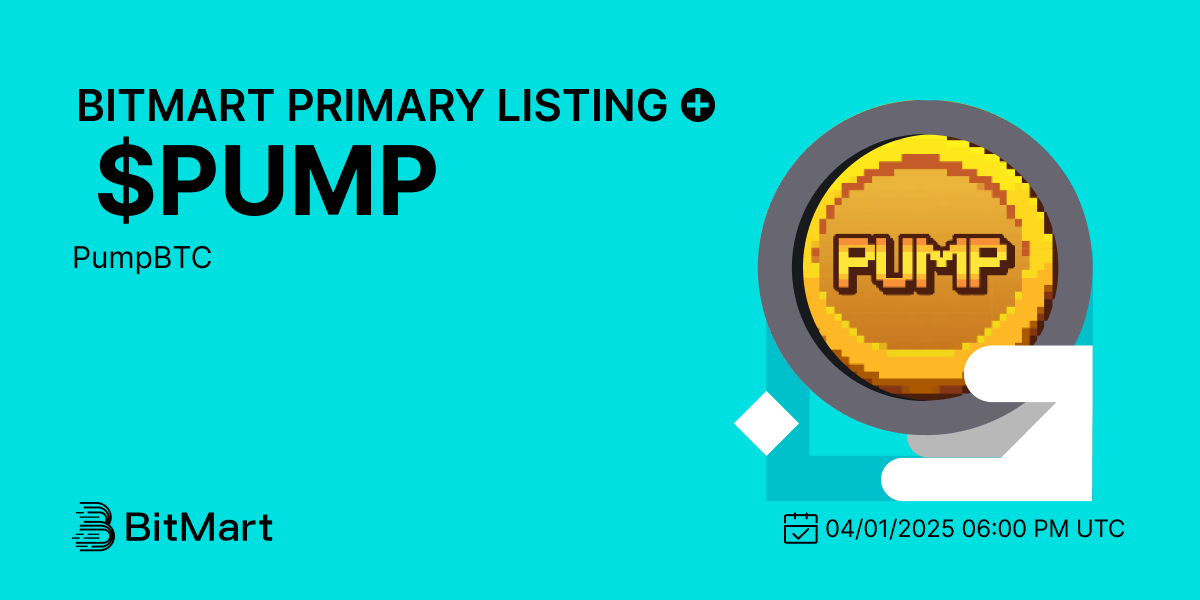 [Primary Listing] BitMart Will List PumpBTC($PUMP) - 2025-4-1 – BitMart