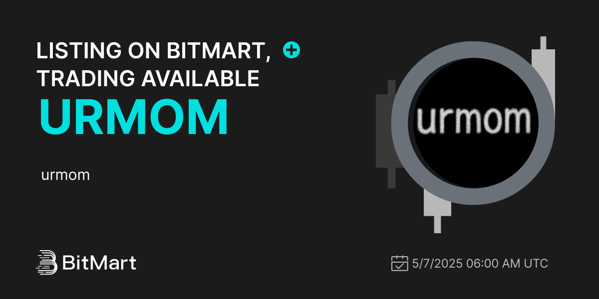 BitMart listará urmom (URMOM) - 07-05-2025 – BitMart