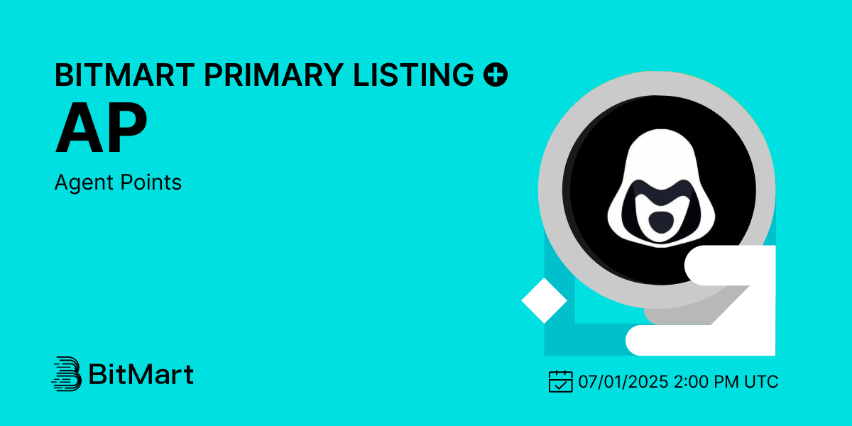[Primary Listing] BitMart Will List Agent Points (AP) - 2025-07-01 – BitMart