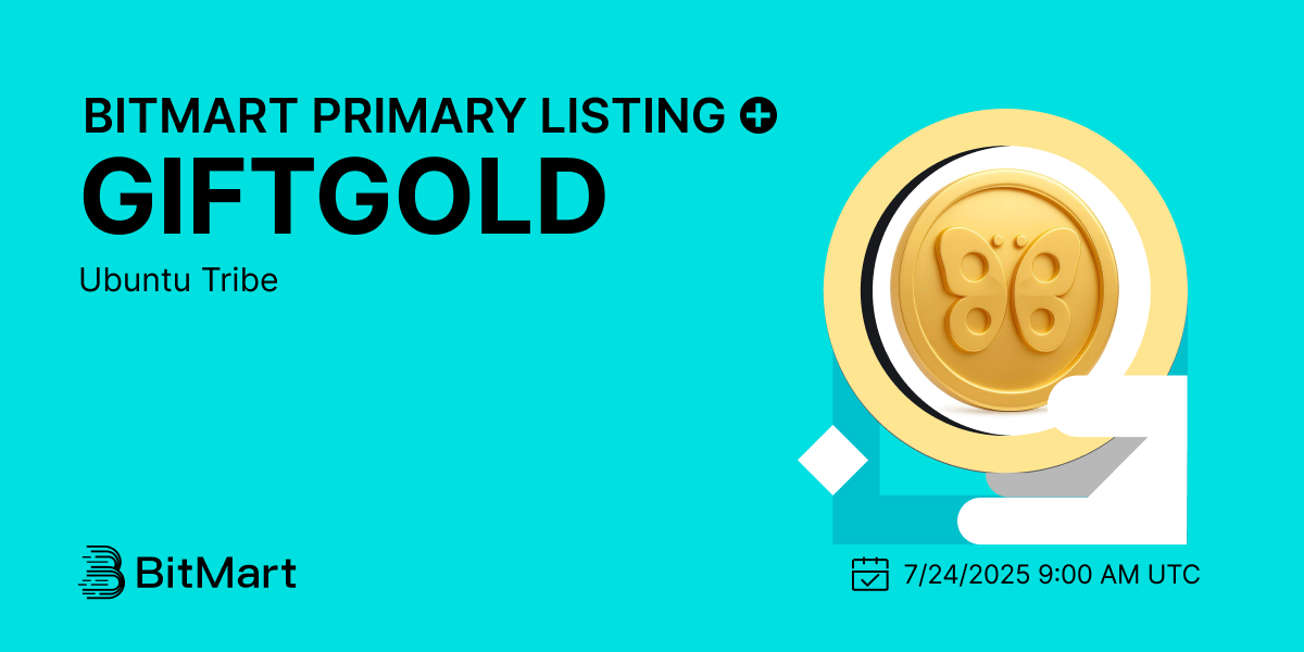 [Primary Listing] BitMart Will List Ubuntu Tribe (GIFTGOLD) - 2025-7-24 ...