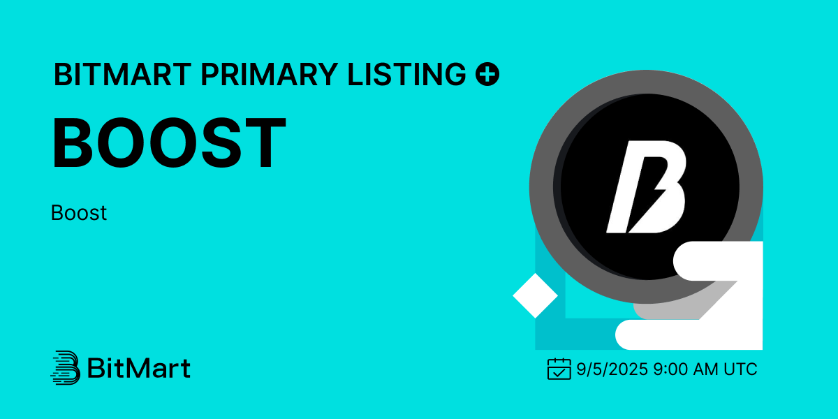 [Listagem Primária] BitMart Listará o Boost (BOOST) - 05/09/2025 – BitMart