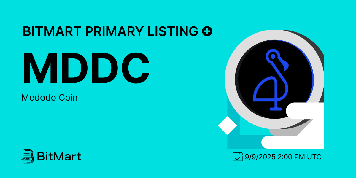 [Primary Listing] BitMart Will List Medodo Coin (MDDC) - 2025-09-09 – BitMart