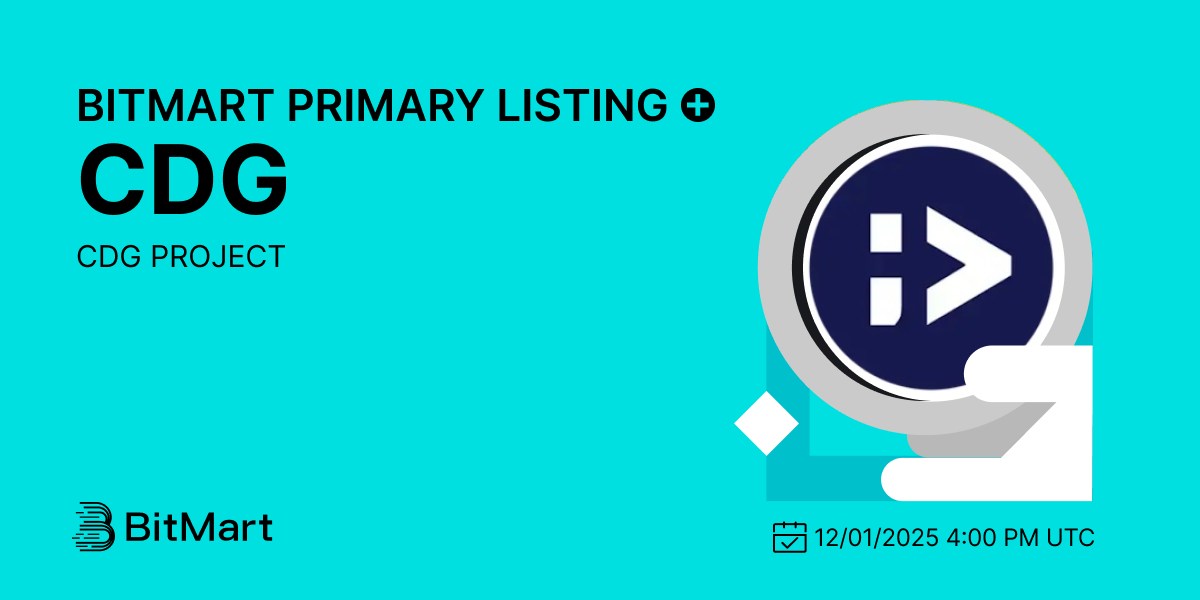 [Primary Listing] BitMart Will List CDG PROJECT (CDG) - 2025-12-01 ...
