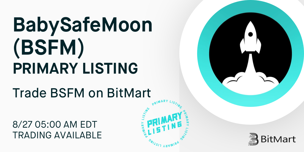 BabySafeMoon (BSFM) Primary Listing on BitMart – BitMart