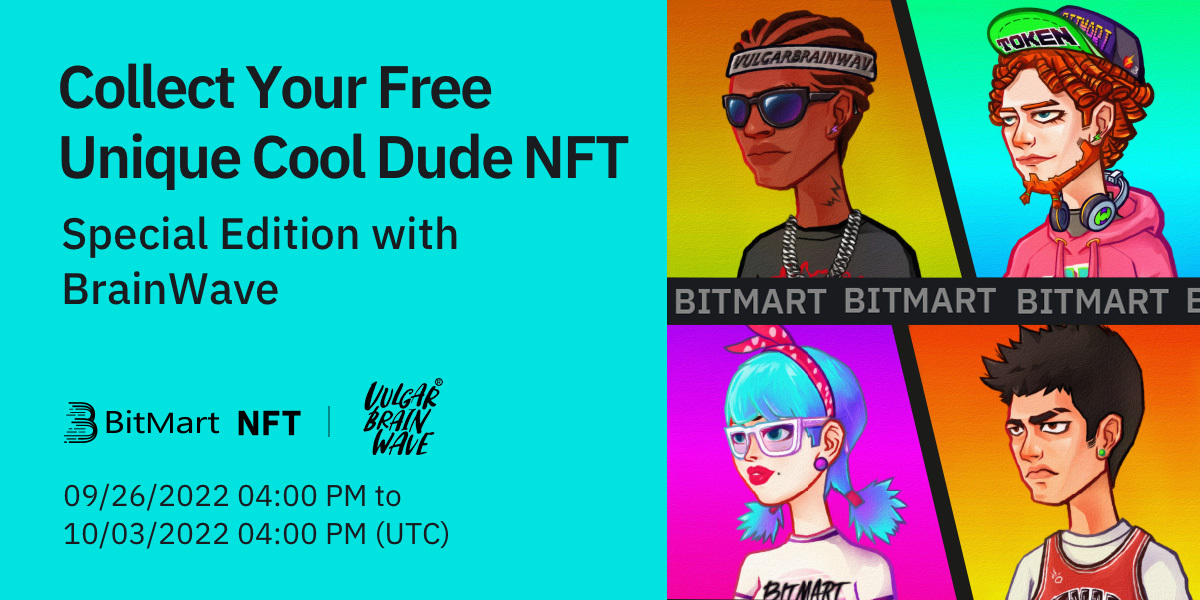 Collect Your Free Unique Cool Dude NFT, Special Edition with BrainWave – BitMart